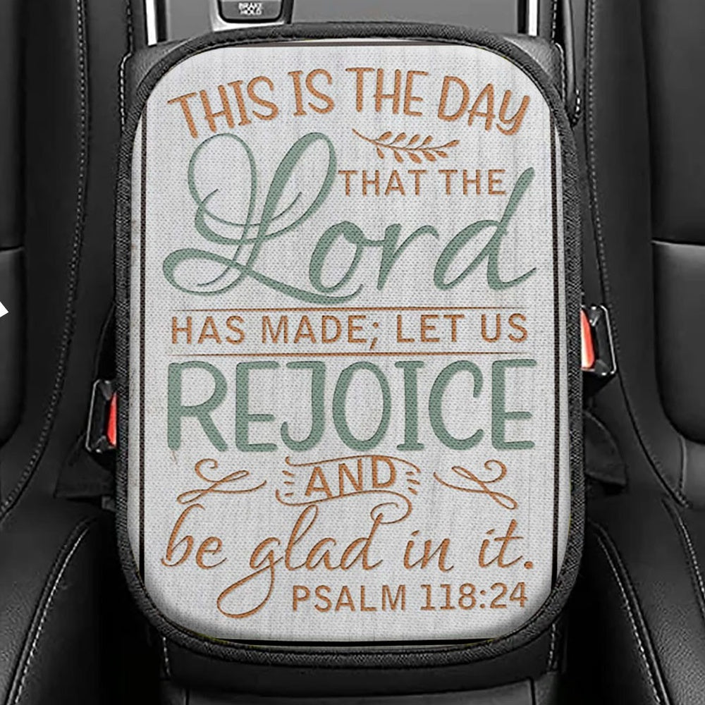 Bible Verse Psalm 11824 This Is The Day That The Lord Has Made Seat Bo ...