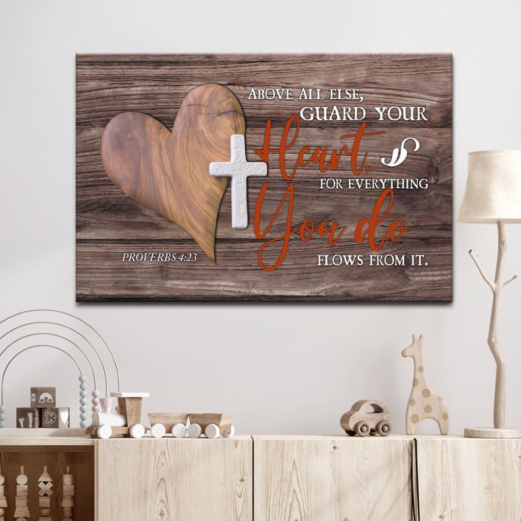 Bible Verse Wall Art Above All Else Guard Your Heart Proverbs 423 Canv ...