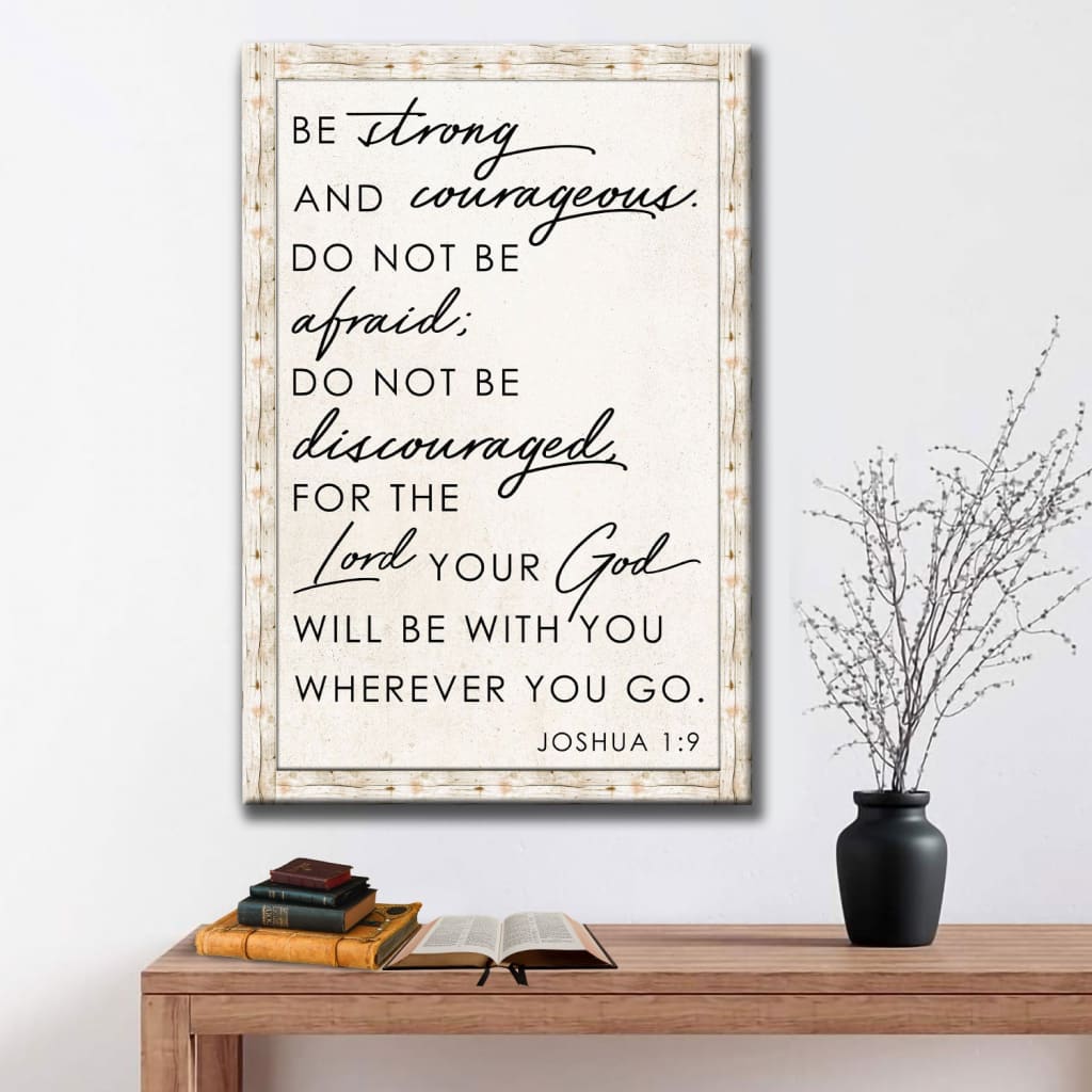 Christian Be Strong And Courageous Joshua 19 Canvas Art - Bible Verse ...