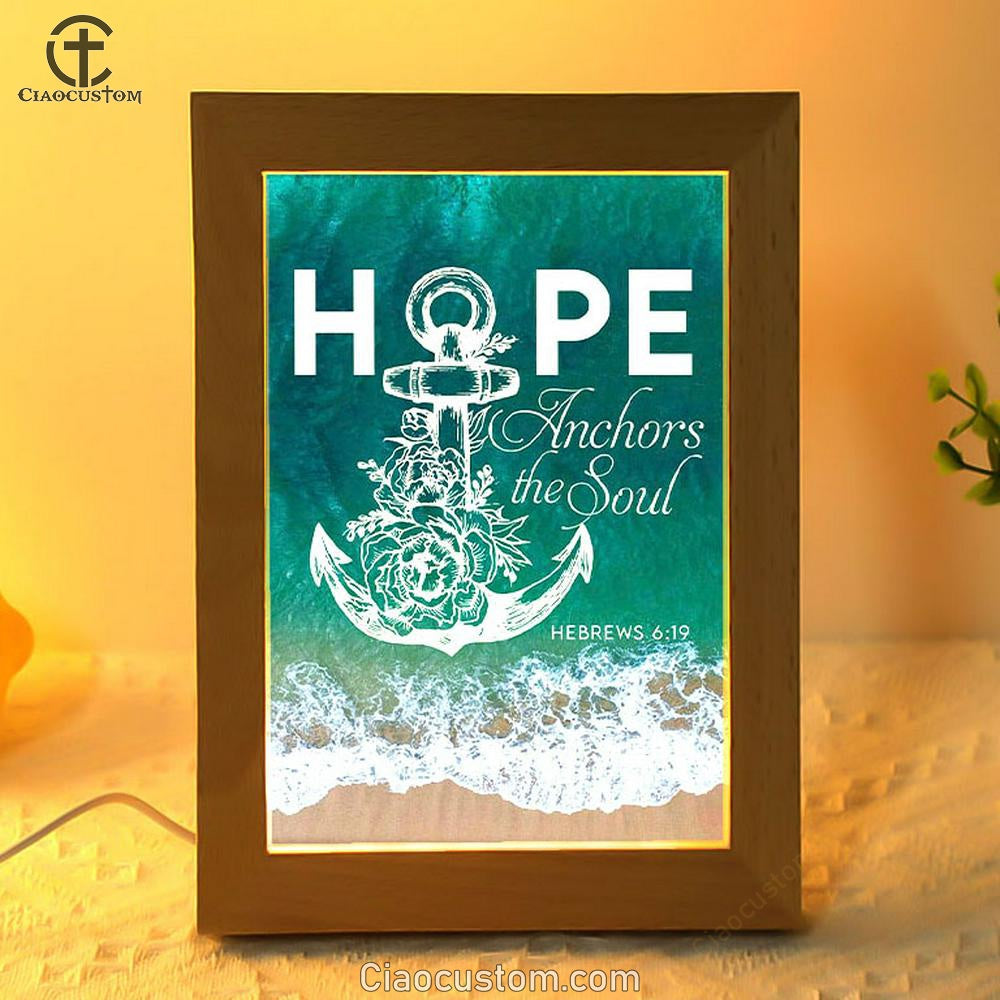 Hebrews 619 Hope Anchors The Soul Frame Lamp Prints - Bible Verse Wood ...