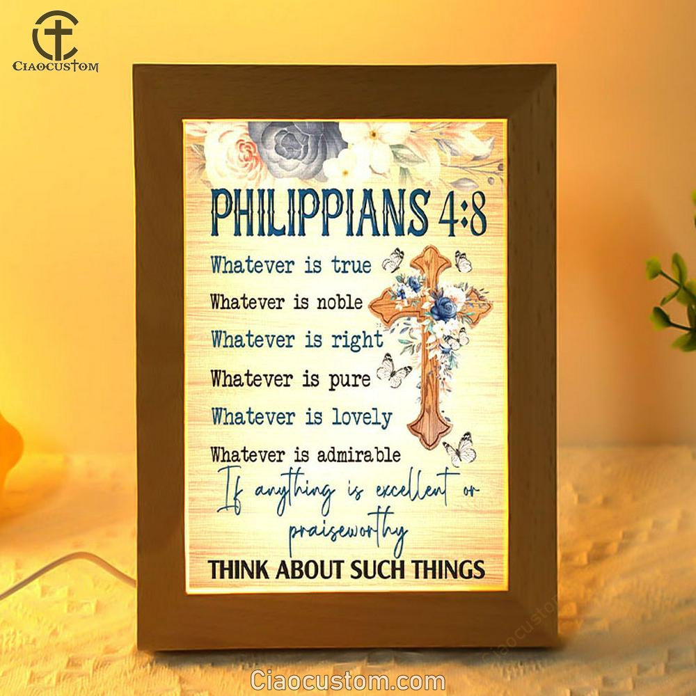 Philippians 48 Whatever Is True Floral Cross Frame Lamp Prints - Bible ...