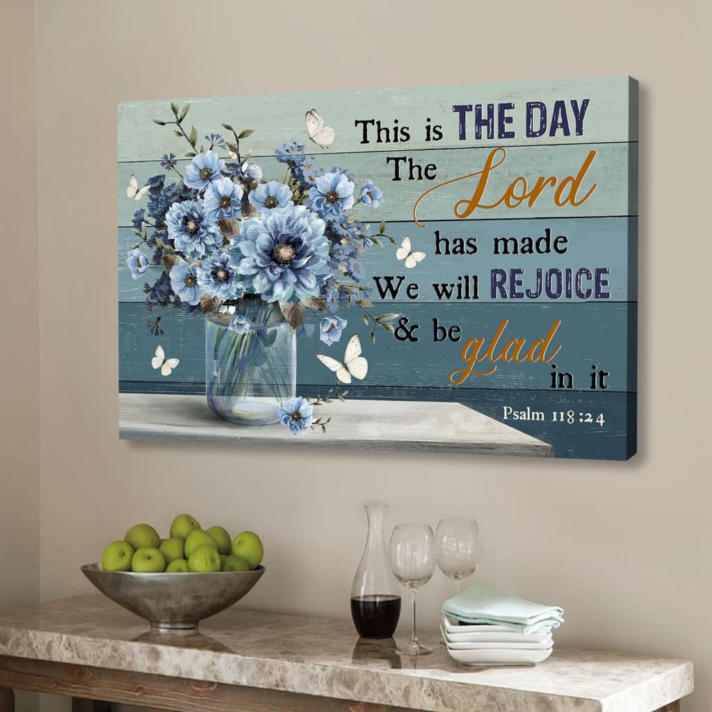 Psalm 11824 This Is The Day The Lord Has Made Wall Art Canvas, Flowers ...