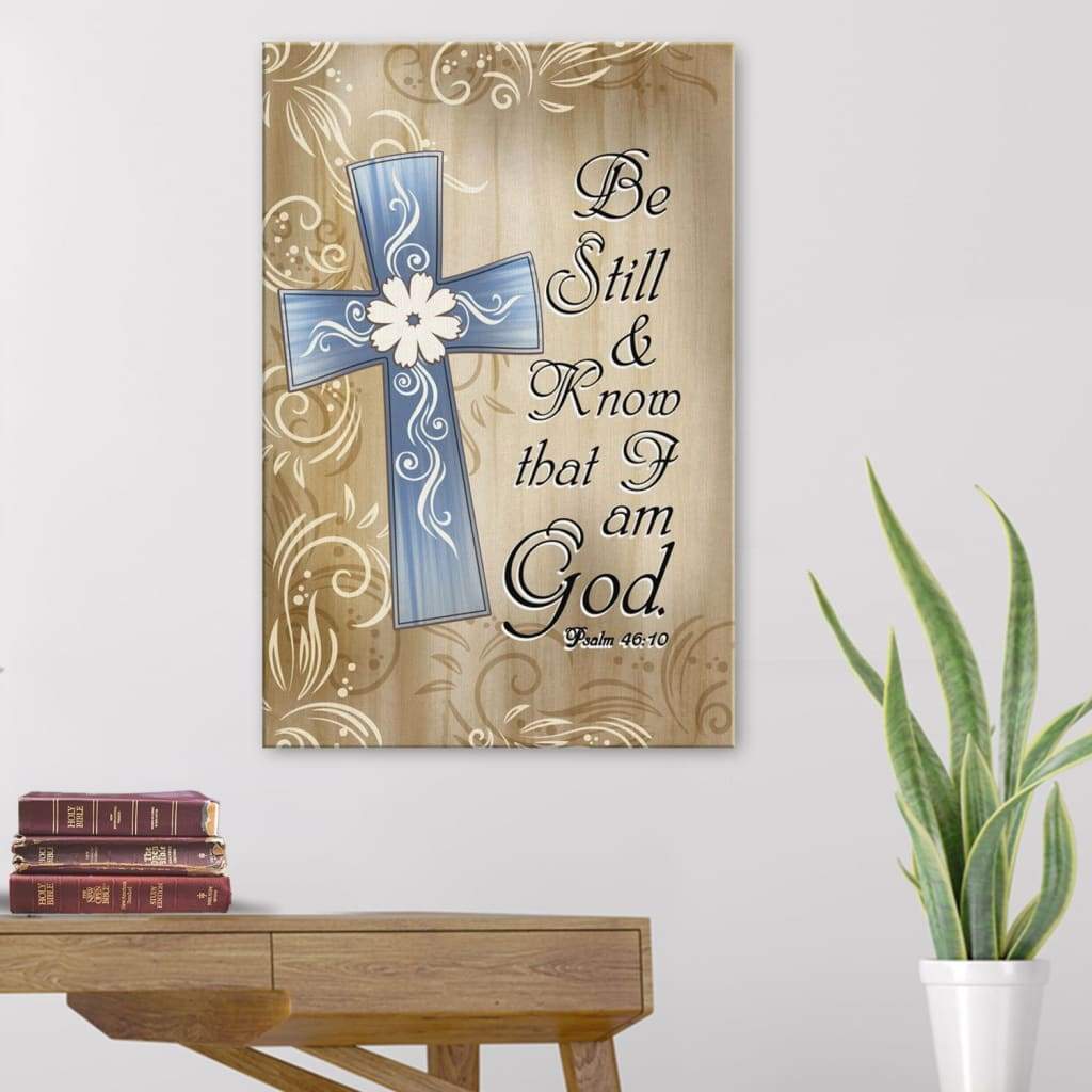 Psalm 4610 Be Still And Know That I Am God 1 Canvas Art - Bible Verse ...