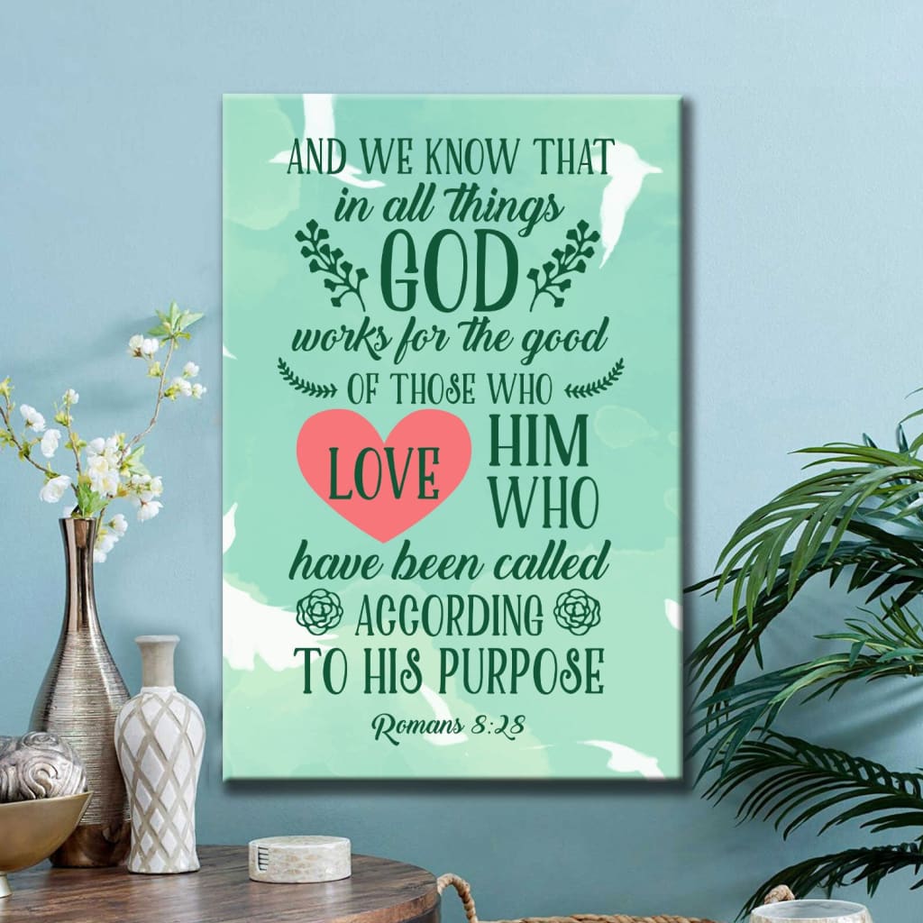 Romans 828 In All Things God Works For The Good Canvas Art - Bible Ver ...