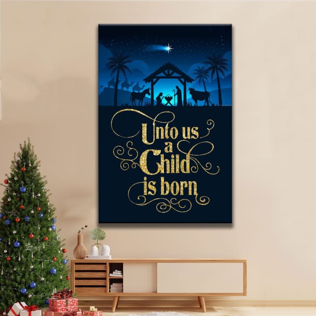Unto Us A Child Is Born Nativity Of Jesus Christian Christmas Canvas A ...