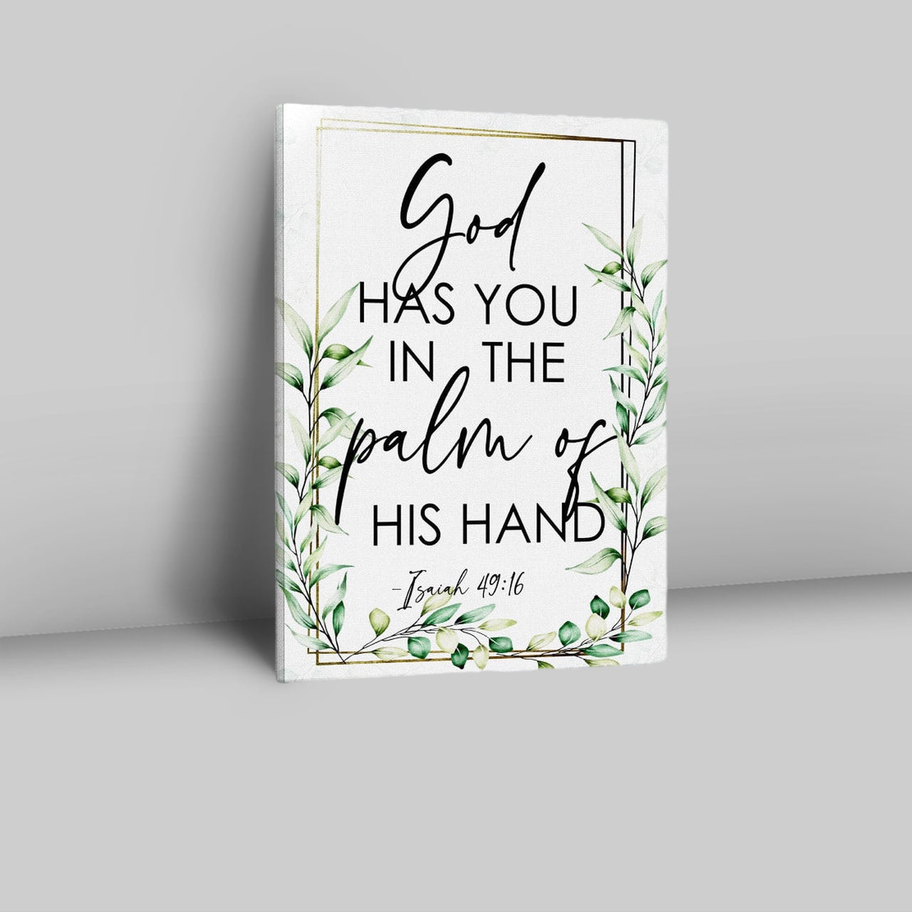 Isaiah 4916 God Has You In The Palm Of His Hand Flower Canvas Prints ...