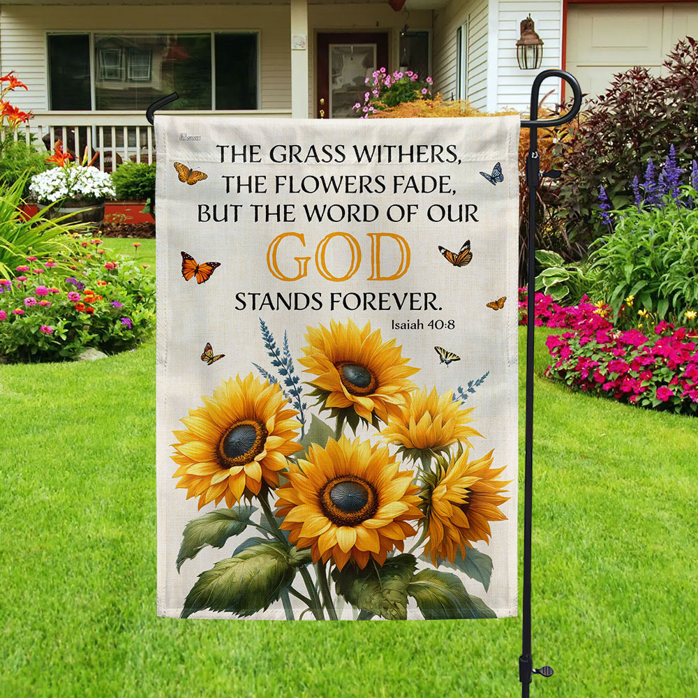 The Word Of Our God Stands Forever Flower Garden House Flag - Religiou ...