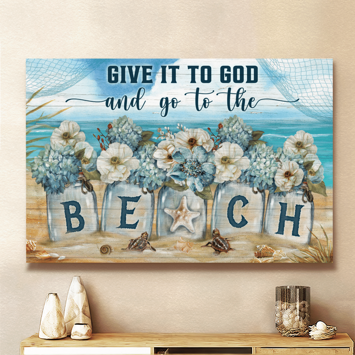 Give It To God And Go To The Beach, Flower, Beach, God Canvas ...