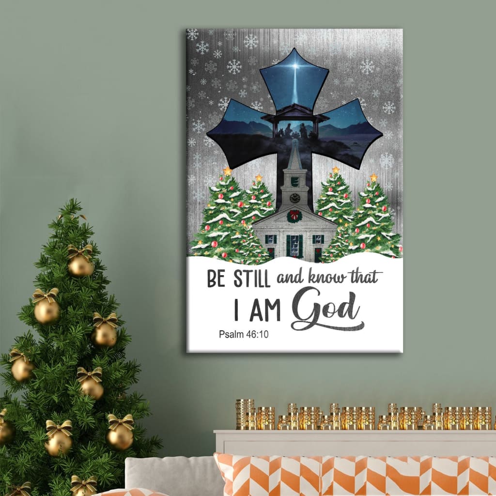 Be Still And Know That I Am God Psalm 4610 Christian Christmas Canvas ...