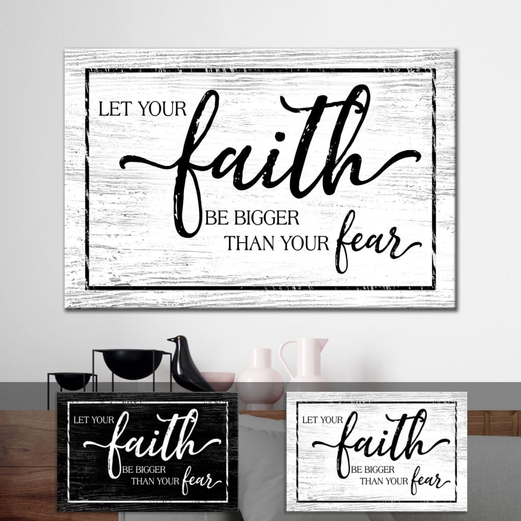 Christian Faith Wall Art Let Your Faith Be Bigger Than Your Fear Wall ...