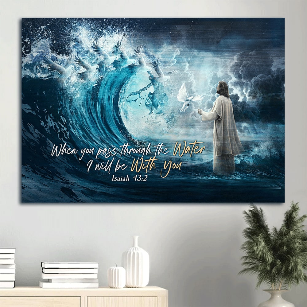 Dove Of Peace Jesus Calms The Storm Bible Verse Canvas When You Pass T ...