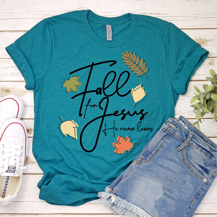 Fall For Jesus He Never Leaves T-Shirt - Women's Christian T Shirts ...