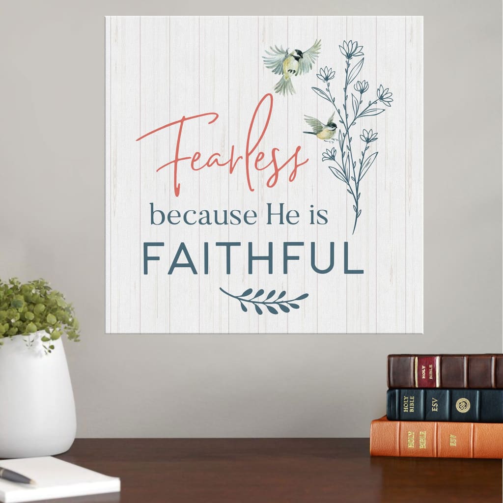 Fearless Because He Is Faithful Canvas Wall Art - Christian Wall Art ...