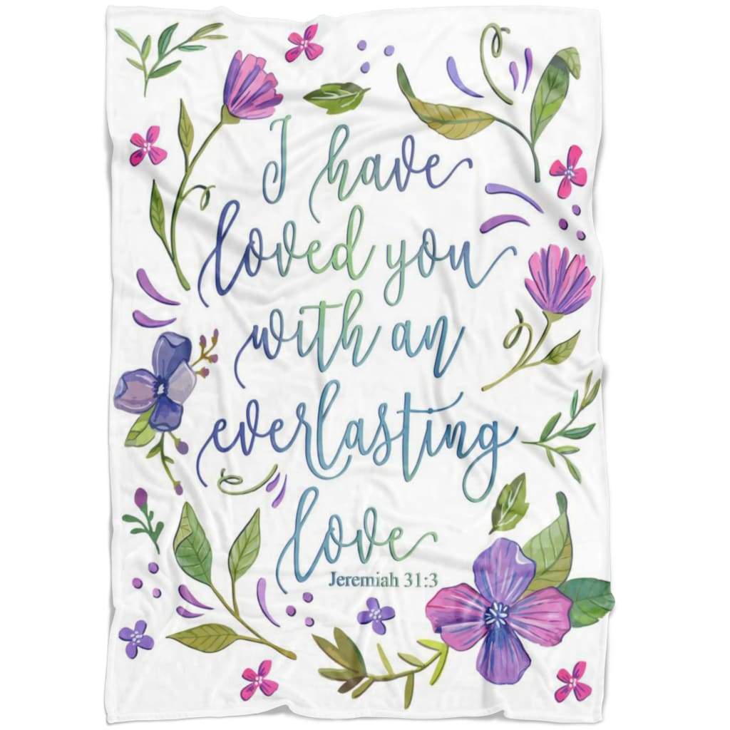 I Have Loved You With An Everlasting Love Jeremiah 313 Fleece Blanket ...
