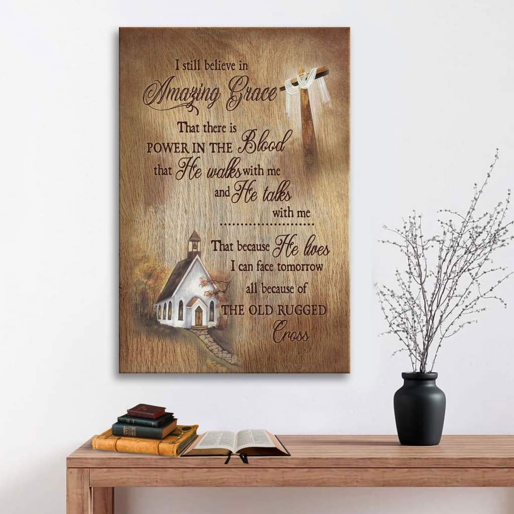 I Still Believe In Amazing Grace Canvas Art - Bible Verse Canvas - Scr ...