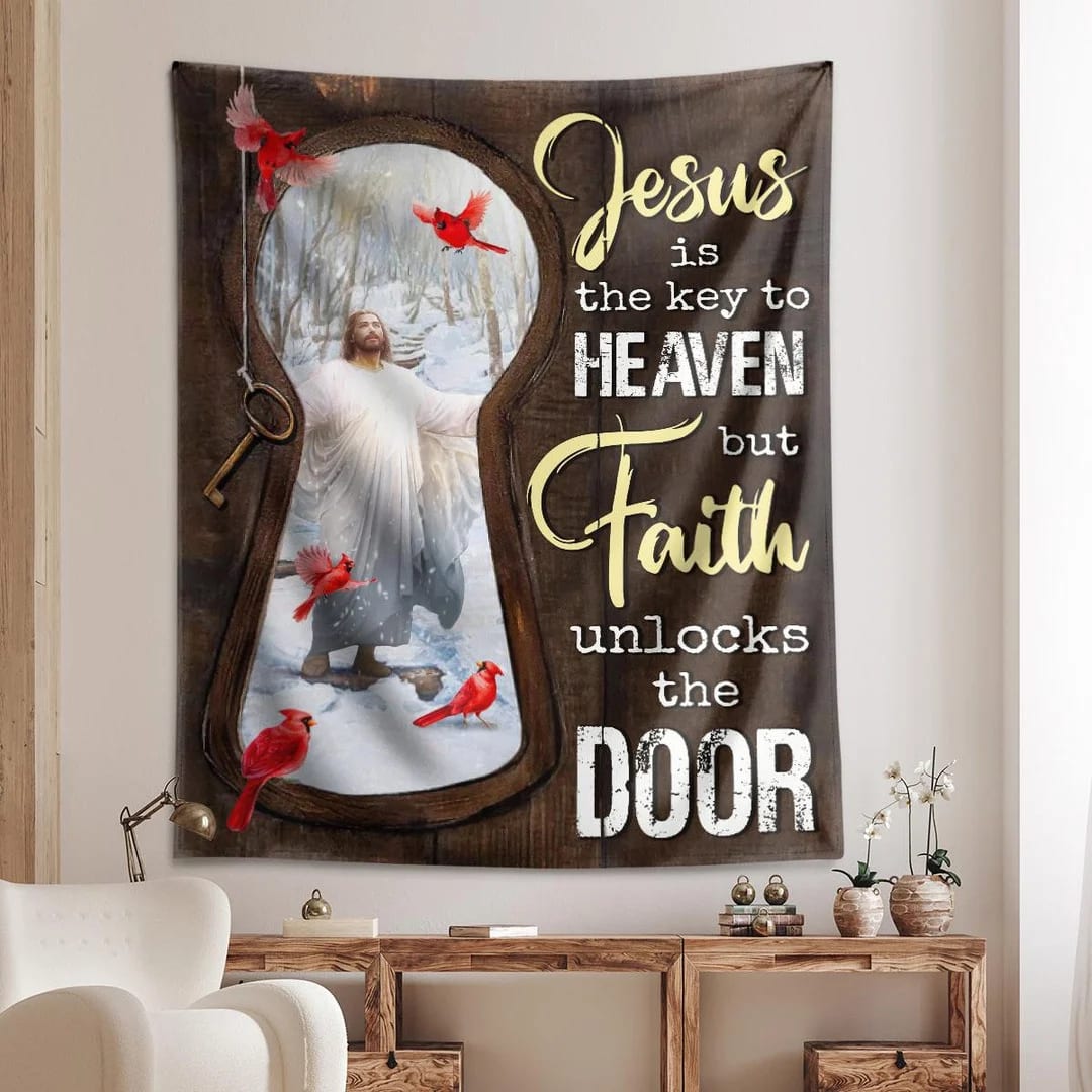 Jesus Is The Key To Heaven But Faith Unlocks The Door Jesus Tapestry C ...