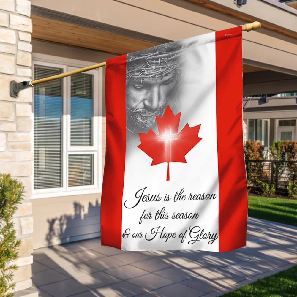 Jesus Our Hope Of Glory Canada Canadian House Flag - Christian Garden ...