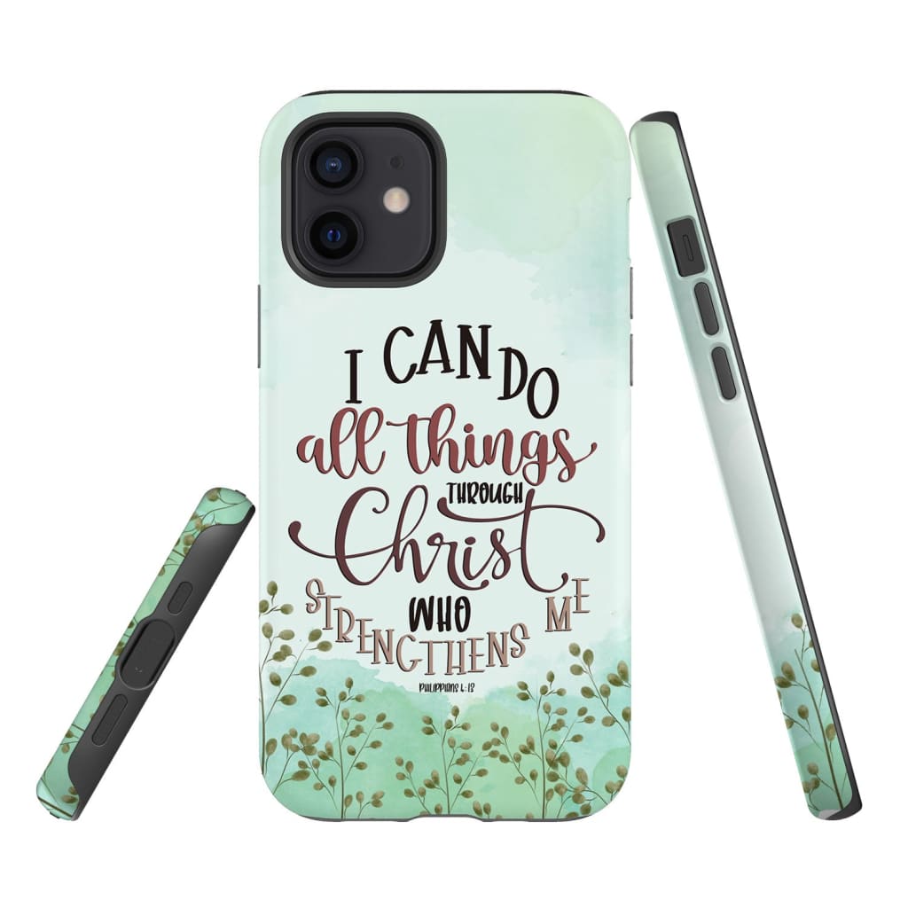 Philippians 413 I Can Do All Things Through Christ Phone Case - Inspir ...