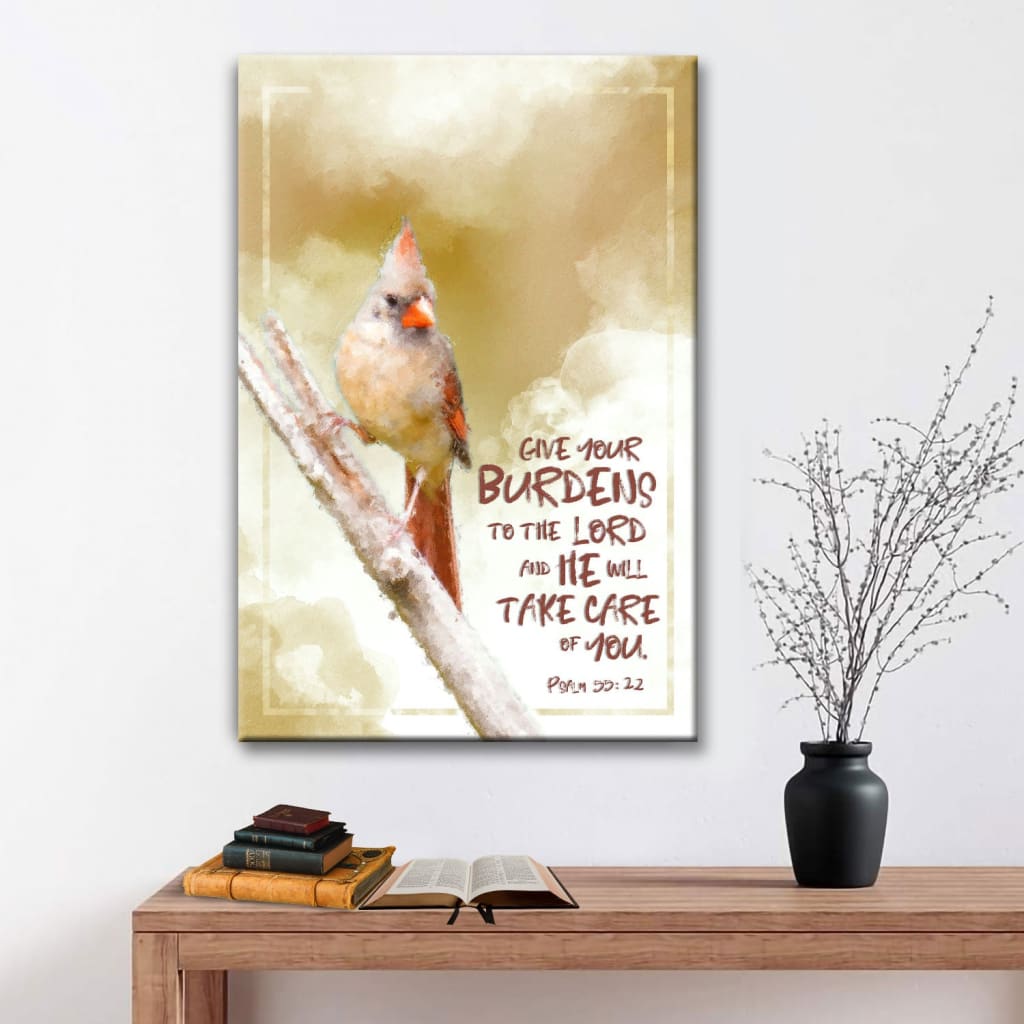 Psalm 5522 Give Your Burdens To The Lord Canvas Art - Bible Verse Canv ...