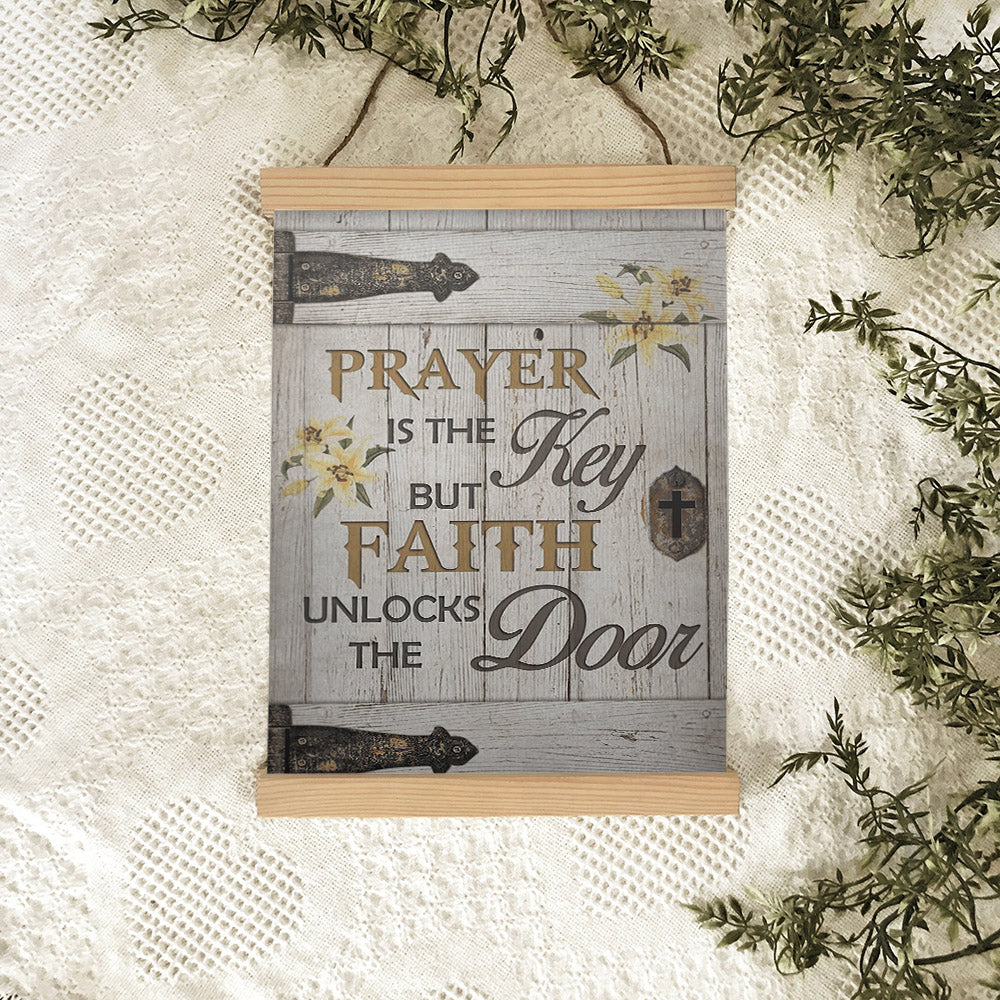 Prayer Is The Key Poster Hanger – Ciaocustom