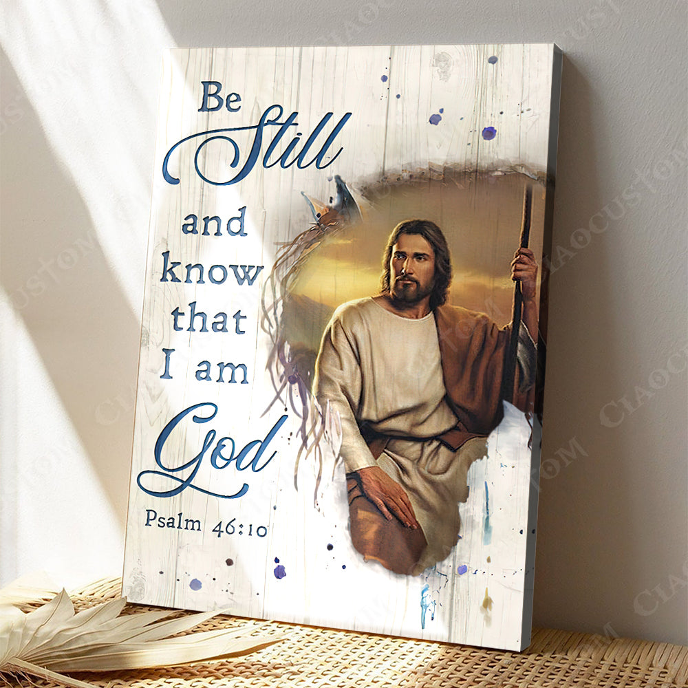 Psalm 4610 Be Still And Know That I Am God - Christian Gift - Jesus Po ...