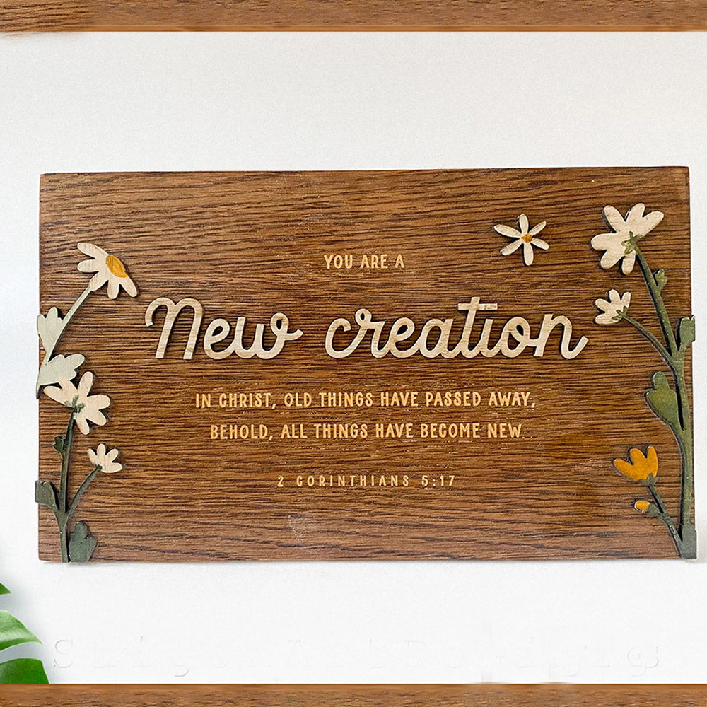 You Are New Creation Bible Verse Wood Sign - Christian Wood Signs - Re ...